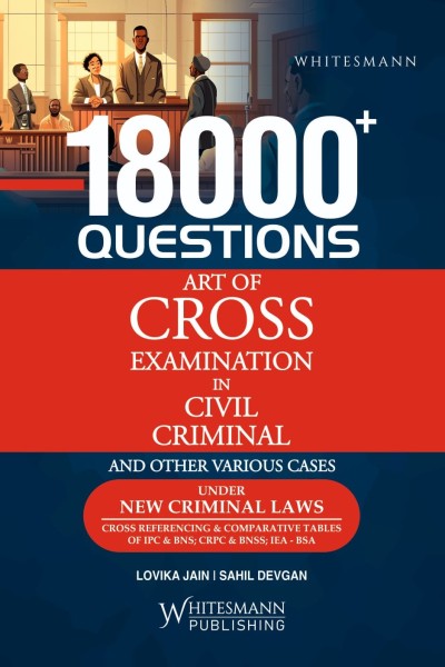 18000+ Questions on Art of Cross Examination in Civil, Criminal and ...
